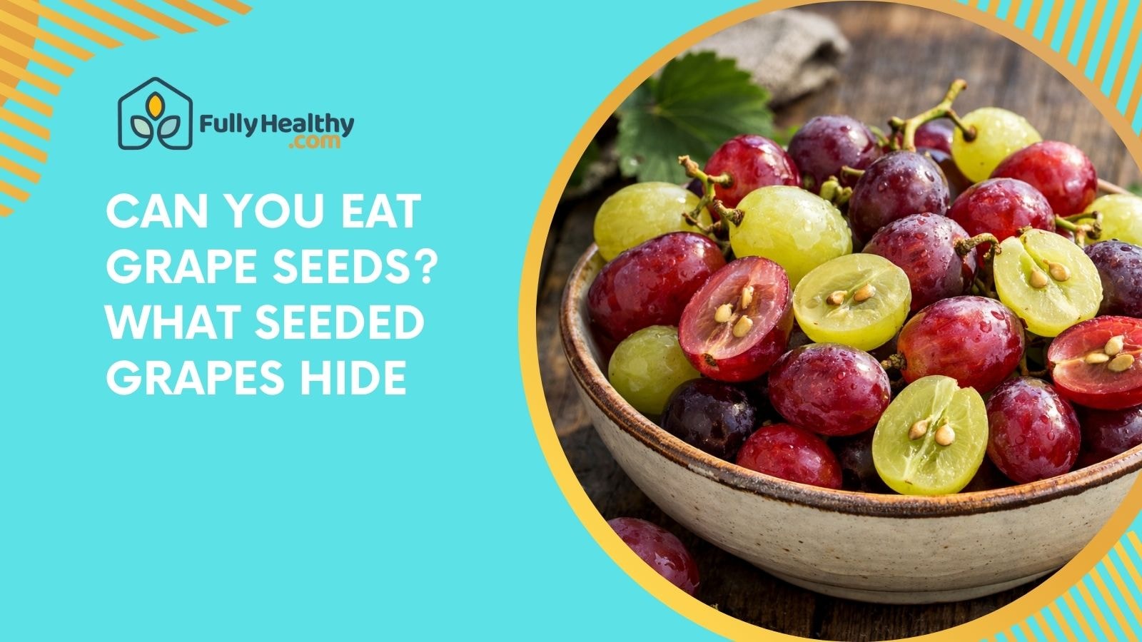 Can You Eat Grape Seeds? What Seeded Grapes Hide