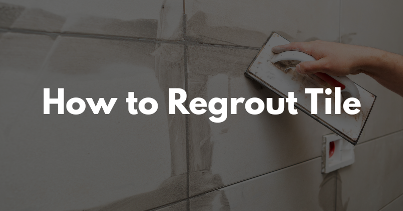 Cavastone. How to Regrout Tile: Easy Step-by-Step Guide in 2025