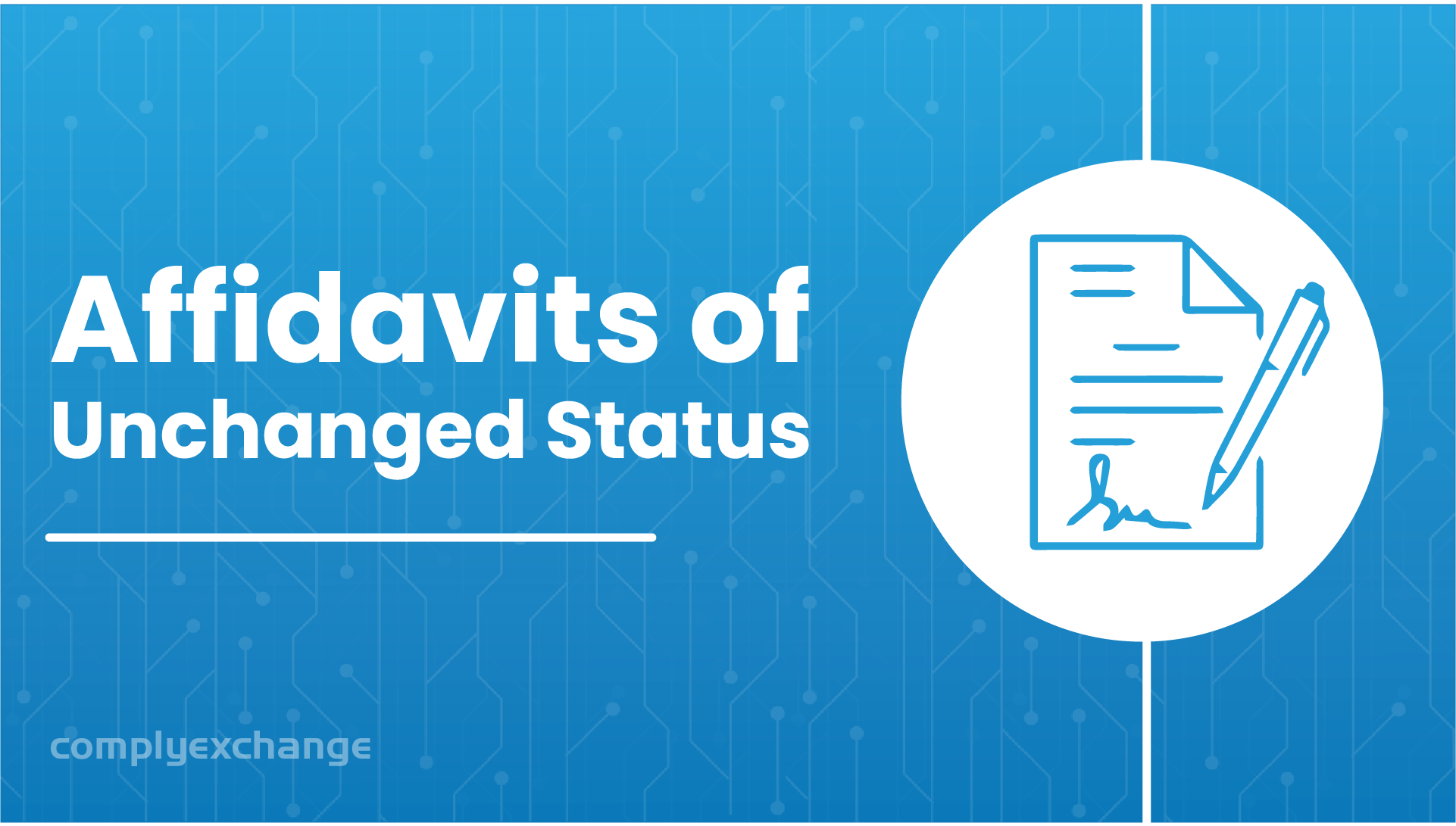 Affidavits of Unchanged Status: What You Need to Know