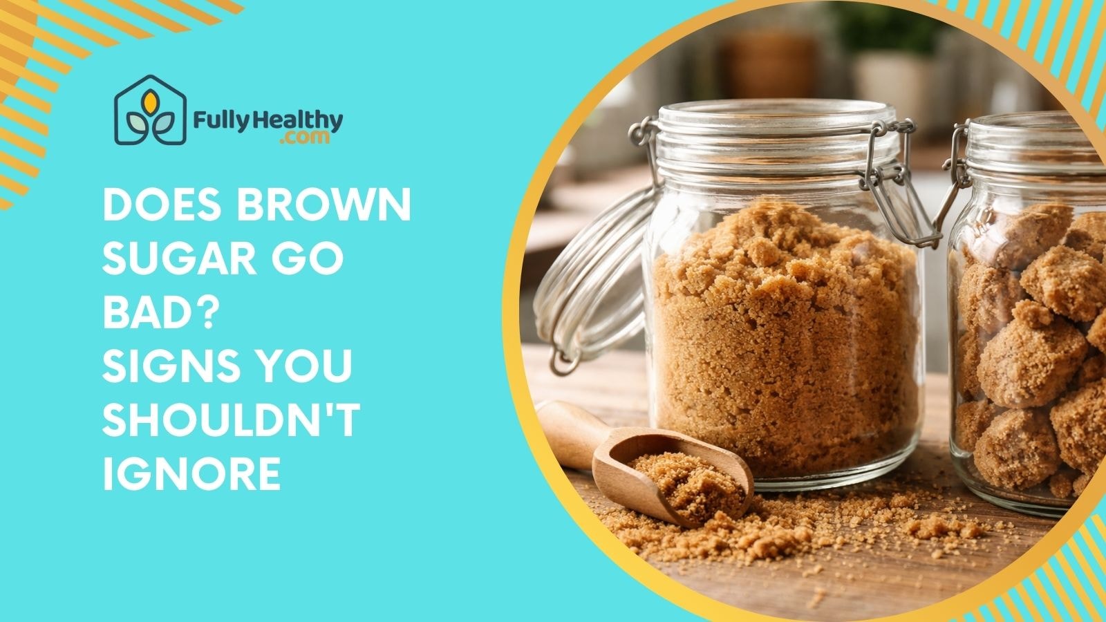 Does Brown Sugar Go Bad? Signs You Shouldn't Ignore