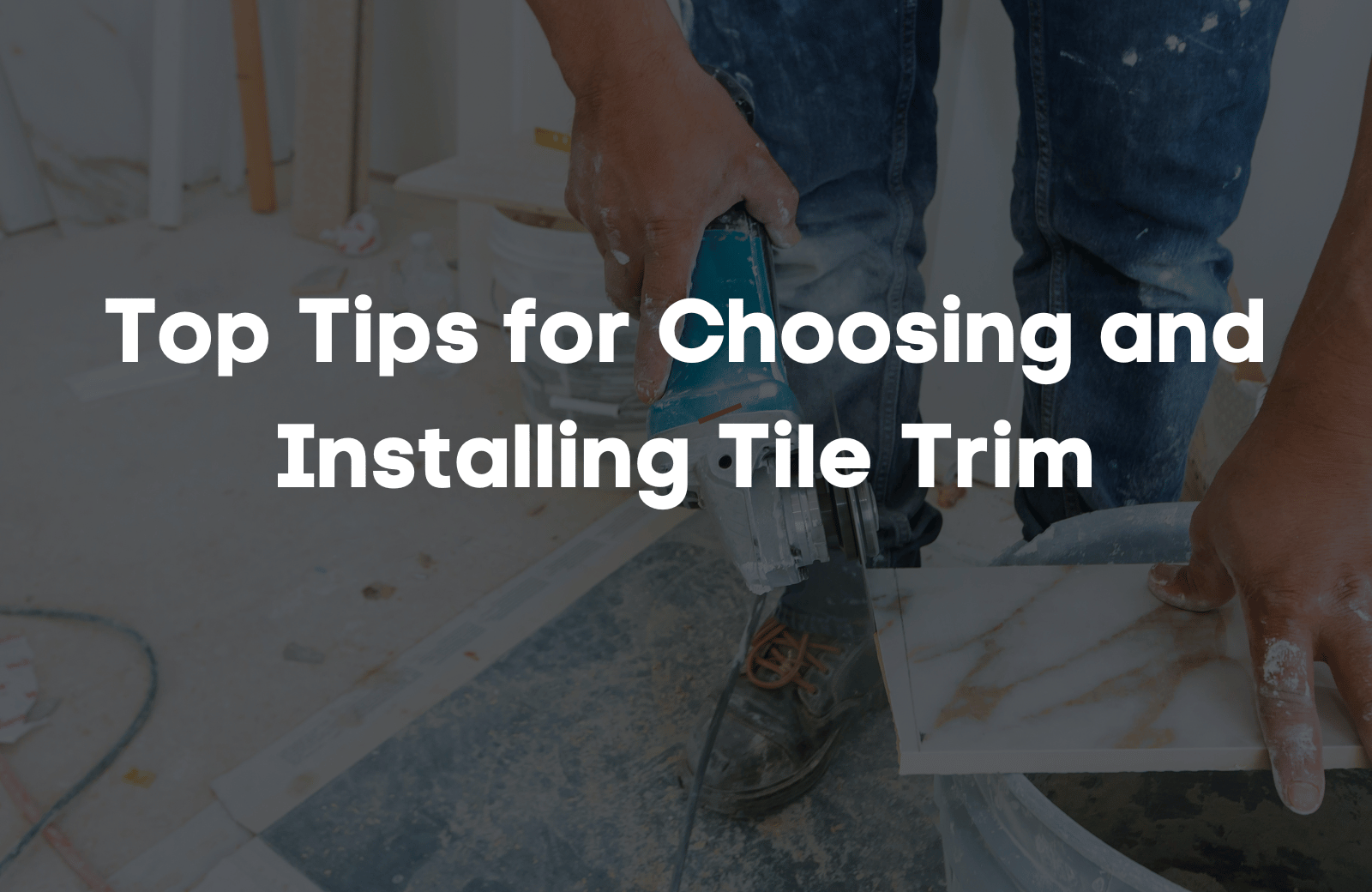 Cavastone. Top Tips for Choosing and Installing Tile Trim